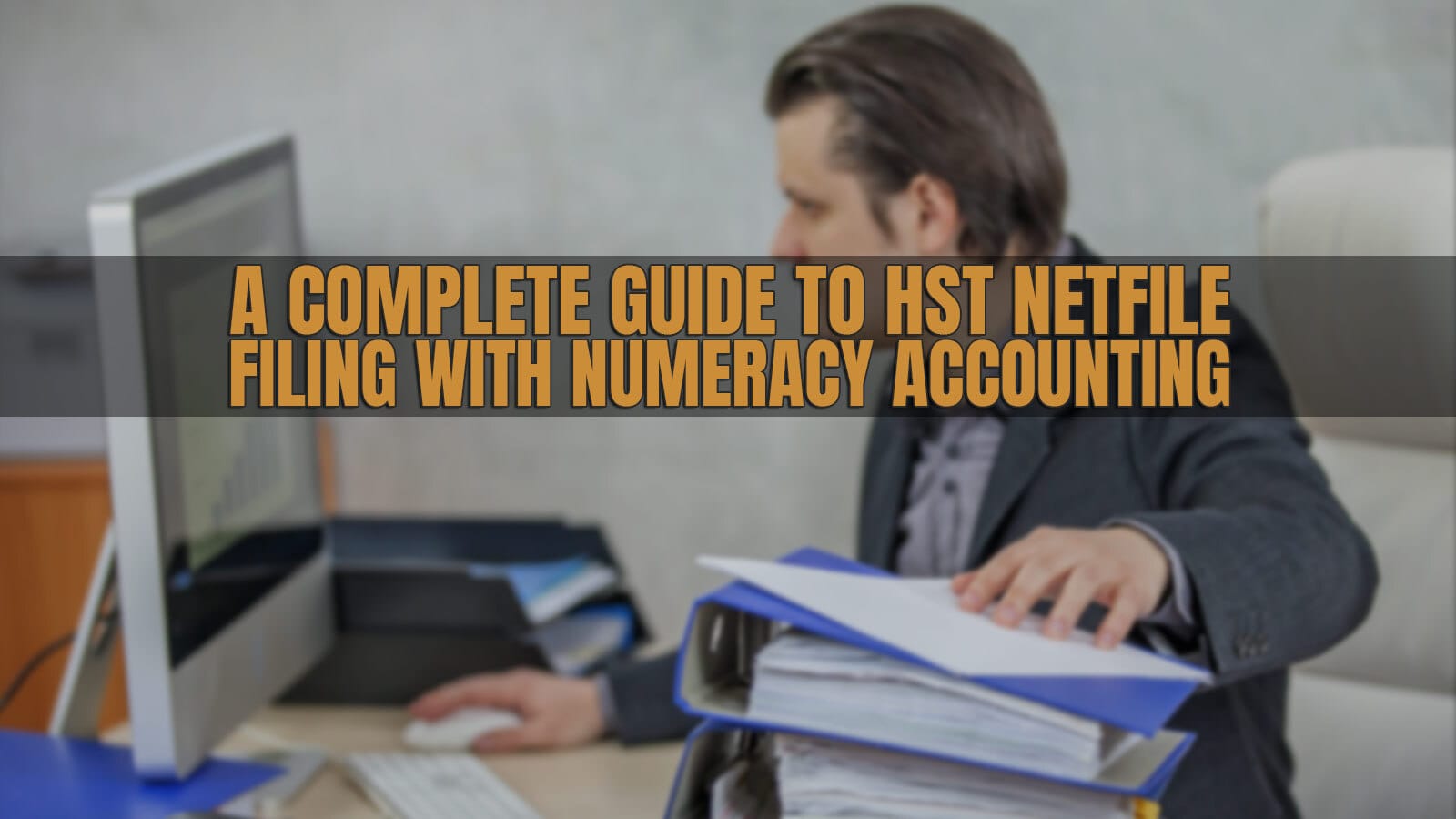 HST NETFILE Guide for Businesses | Numeracy Accounting