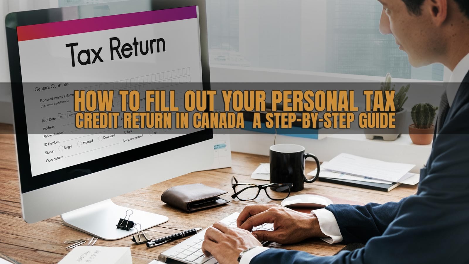 How to Fill Out Your Personal Tax Credit Return Canada